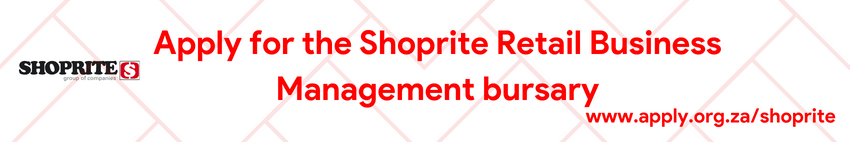 Apply for the 2024 Shoprite Retail Business Management bursary ...
